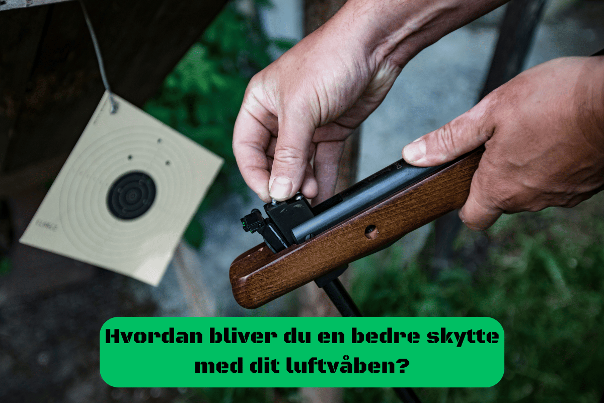 Hvordan bliver du en bedre skytte med dit luftvåben? – Handelshuset Aulum